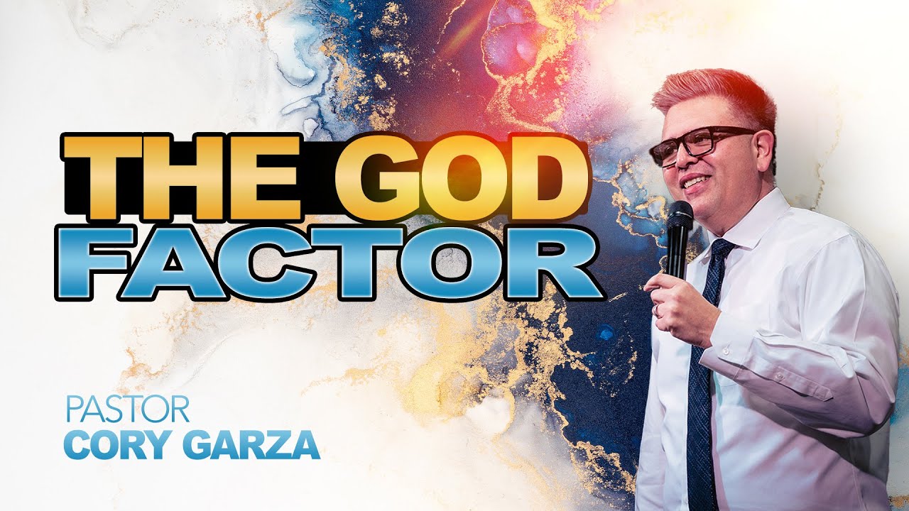 03-05-2023 | Sunday Morning | PS. Cory Garza | "The God Factor" | - YouTube