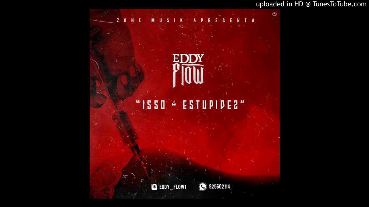 Eddy Flow - Isso É Estupidez (Prod. Bruma Boy) - YouTube