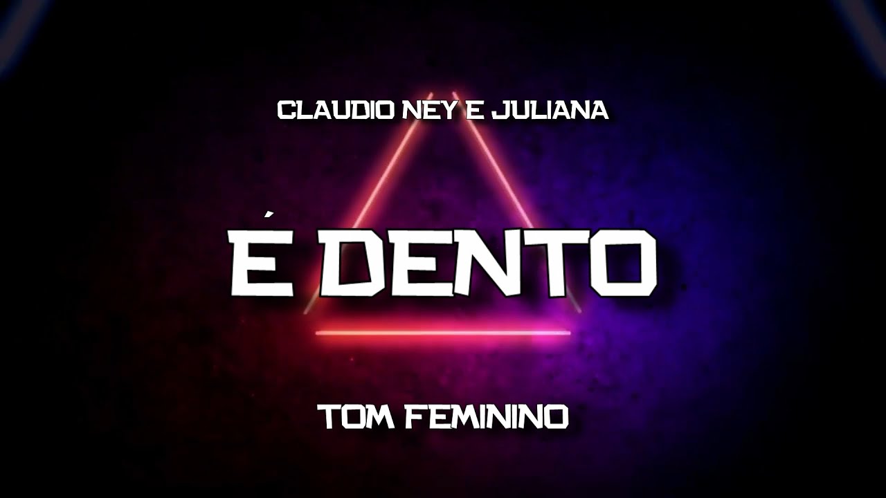 PLAYBACK - É DENTO - TOM FEMININO - CLAUDIO NEY E JULIANA (KARAOKÊ ...