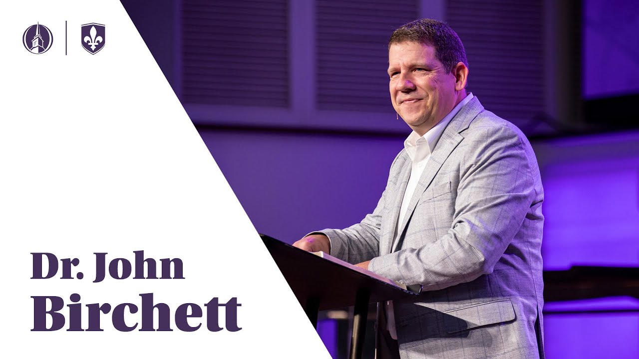 Chapel | Dr. John Birchett - YouTube