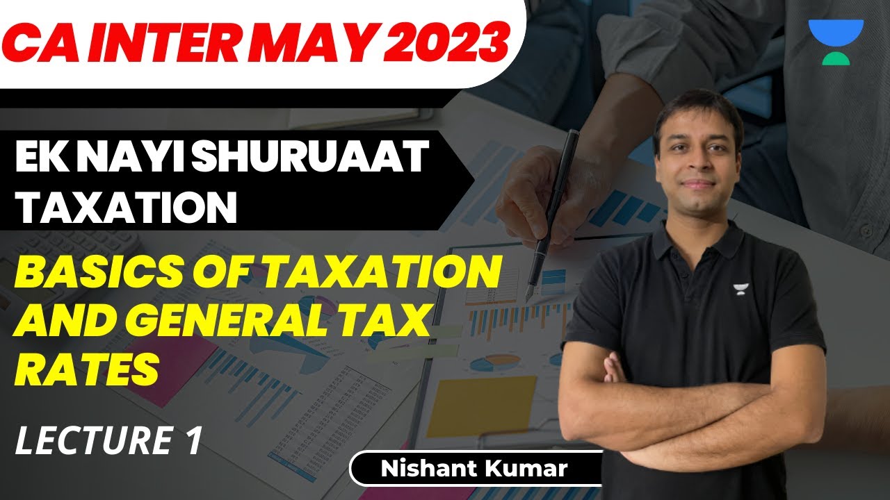 L1 - Basics of Taxation and General Tax Rates - Ek Nayi Shuruaat - CA ...