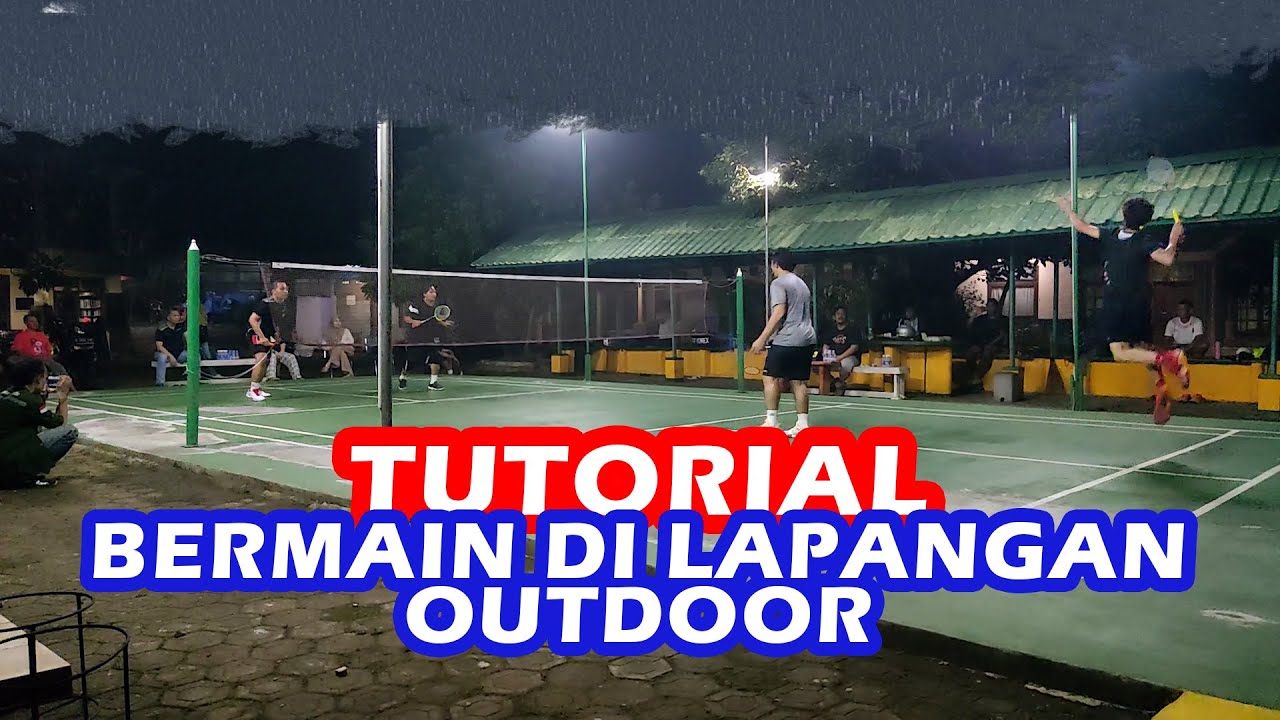Tutorial Main Badminton Di Lapangan Outdoor - YouTube