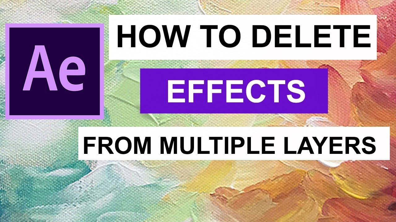 How To Delete Effect From Multiple Layers Adobe After Effect Tutorial How To Delete Effect From Multiple Layers Adobe After Effect Tutorial