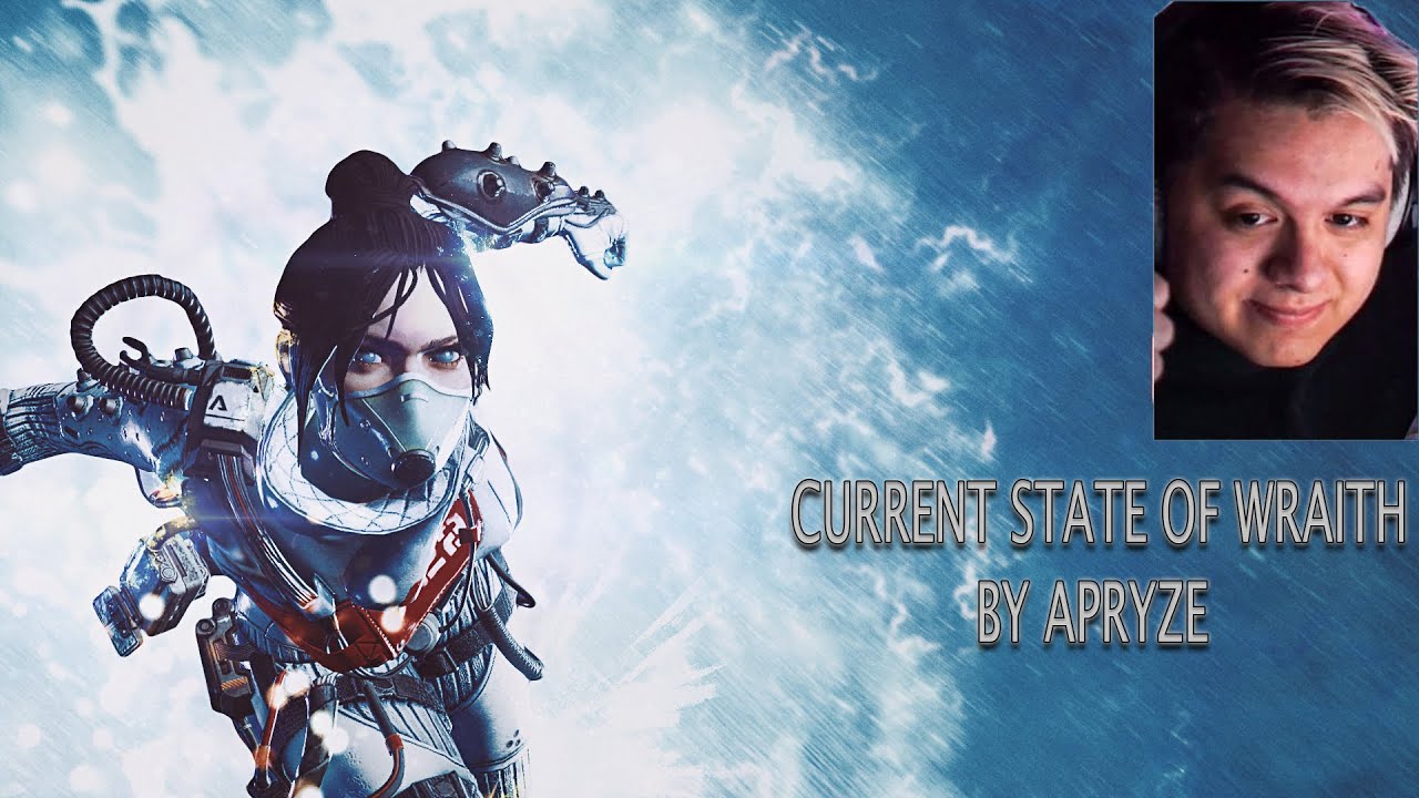 Current state of wraith explained by Apryze - YouTube