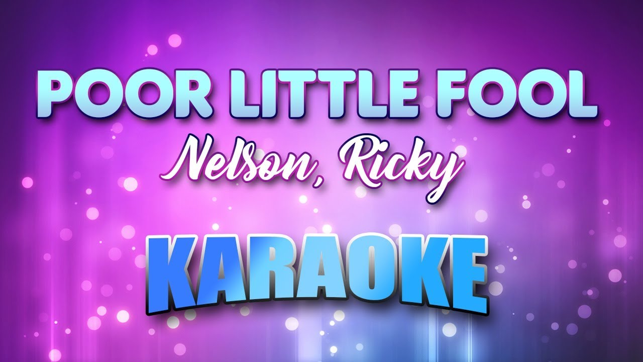Nelson, Ricky - Poor Little Fool (Karaoke & Lyrics) - YouTube