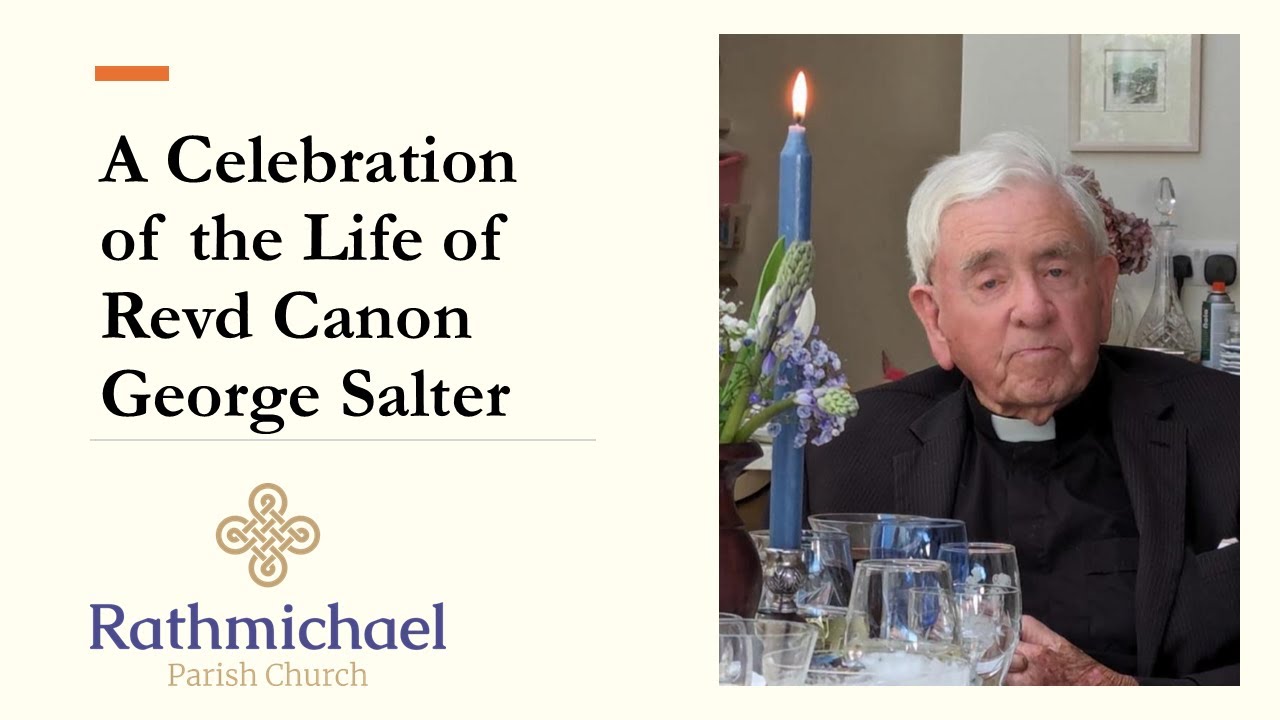 A Celebration of the Life of Revd Canon George Salter - YouTube