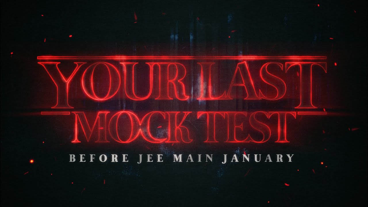 Get Ready for Your Last Mock Test Before JEE Main January Attempt ...