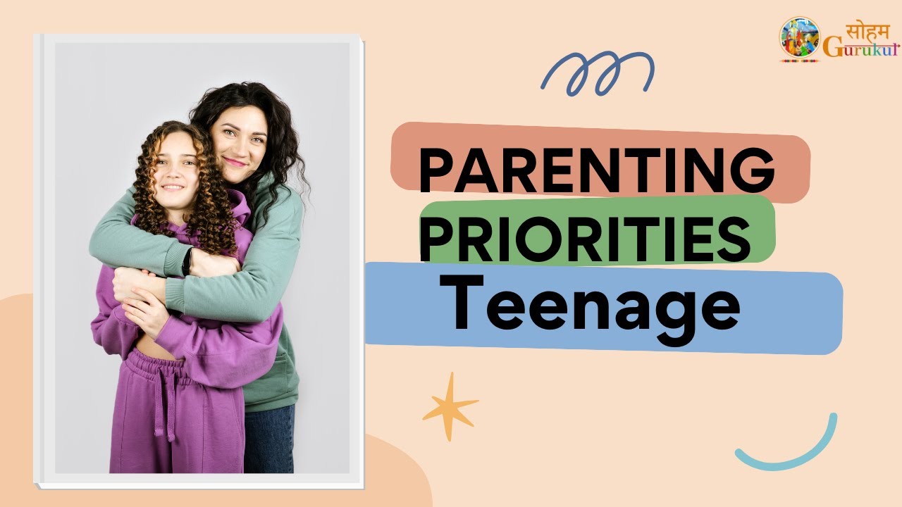 PARENTING PRIORITIES FOR PARENTS OF 12 TO 19 YEARS | PARENTING ...