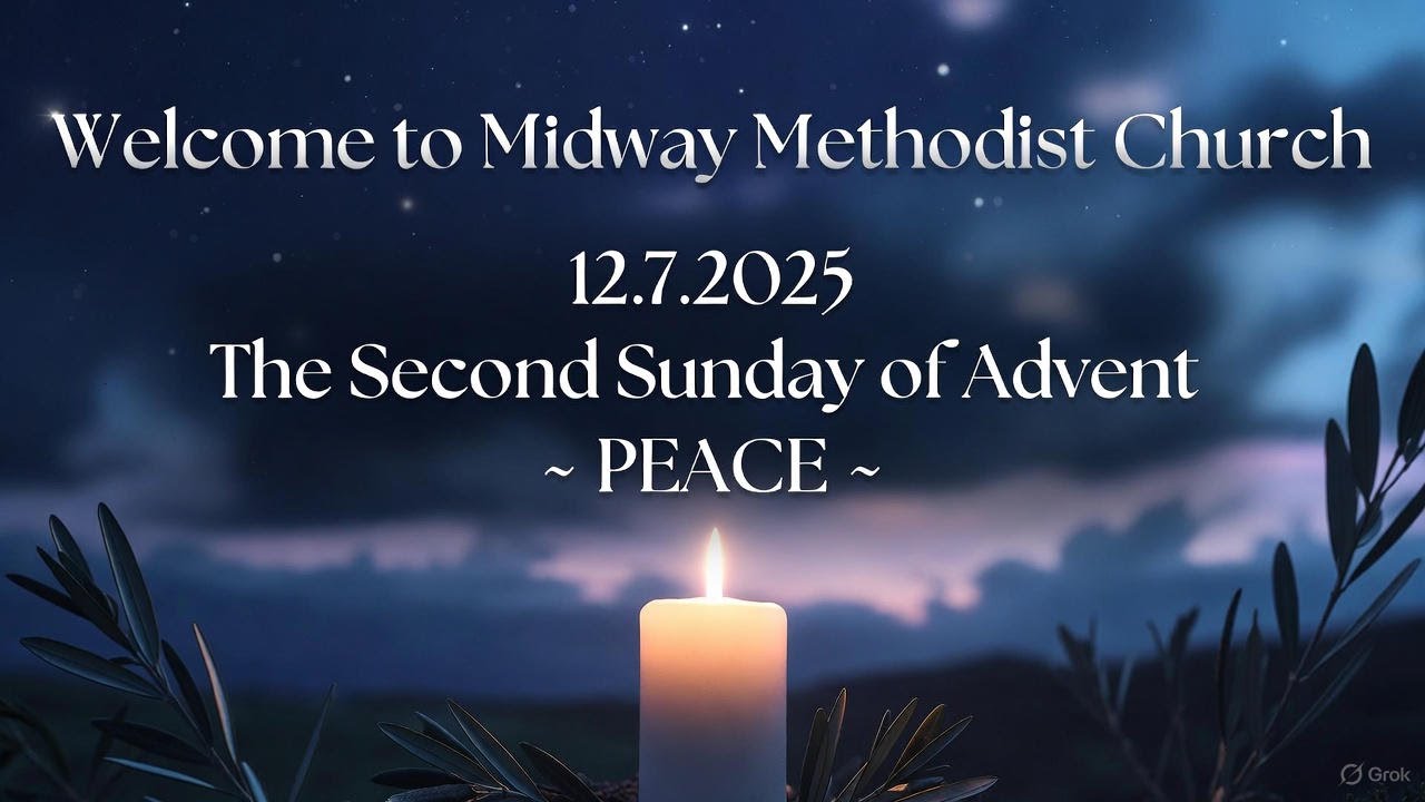 12 7 25 Midway Methodist Church SD 480p - YouTube