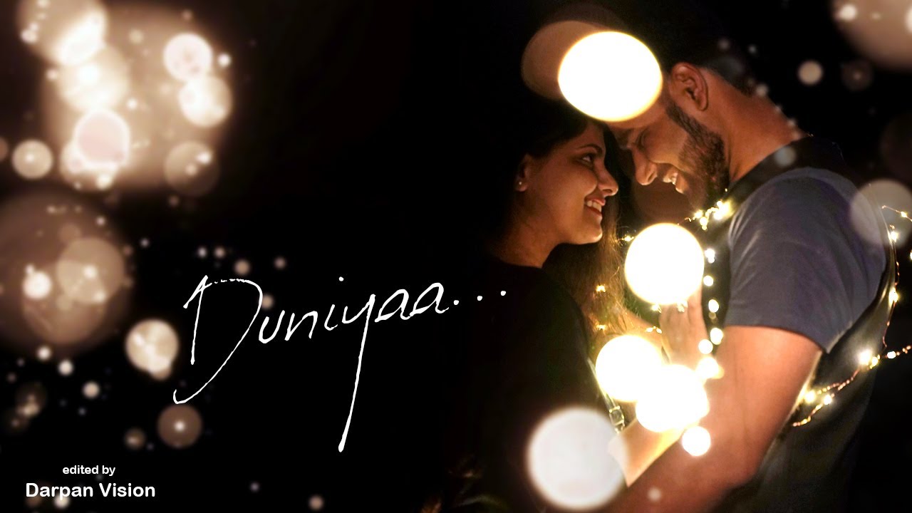 Duniyaa Song Prewedding of 2020 - YouTube