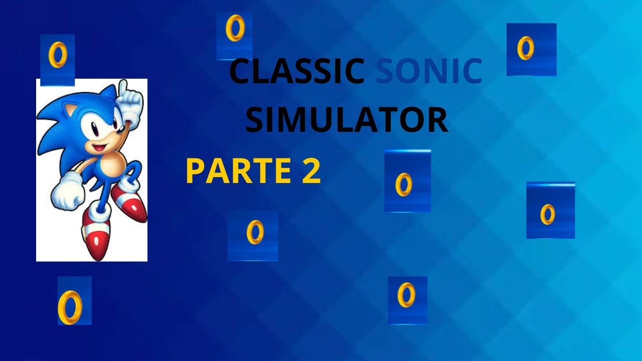 Classic sonic simulator Parte 2 - YouTube
