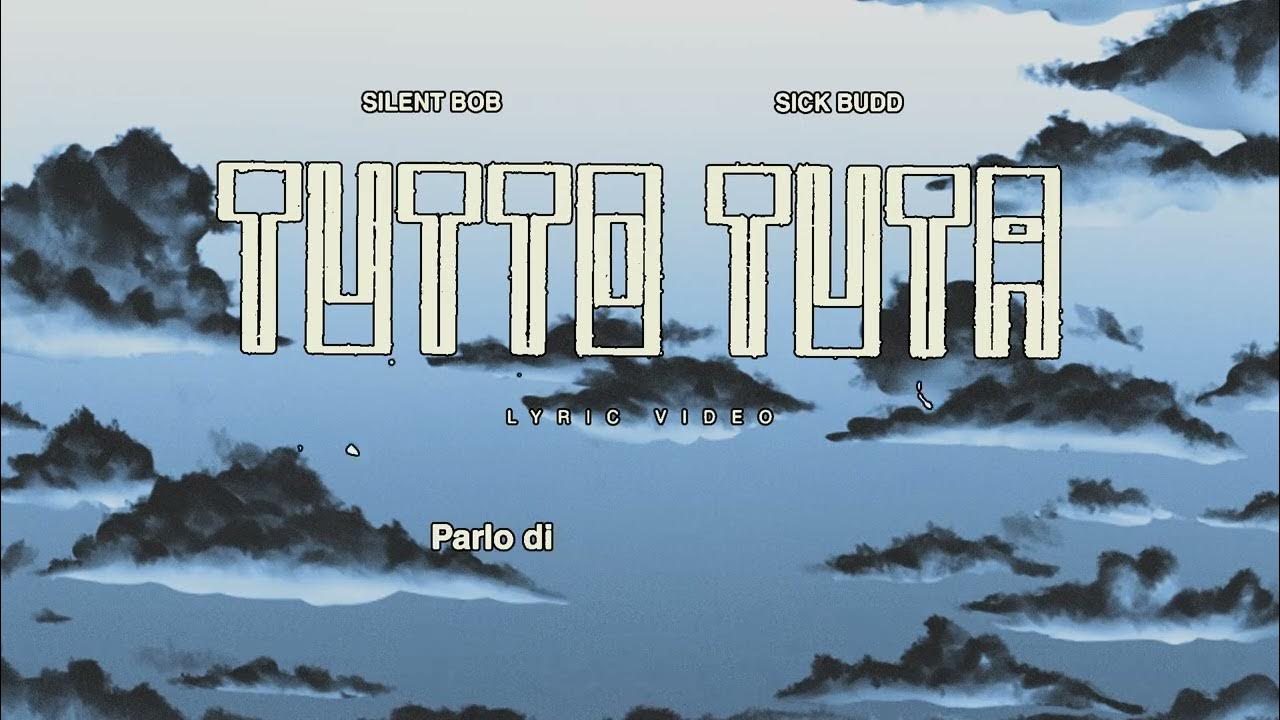 Silent Bob, Sick Budd - Tutto Tuta (Official Lyric Video) - YouTube Music