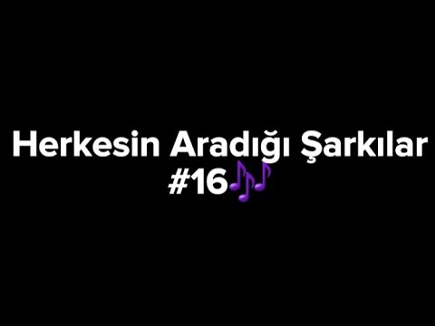 Herkesin Aradığı Şarkılar#16🎶