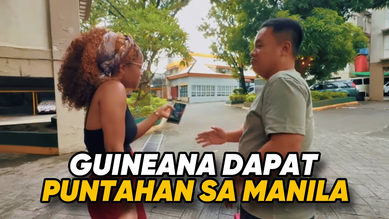 GUINEANA DAPAT PUNTAHAN SA MANILA - YouTube