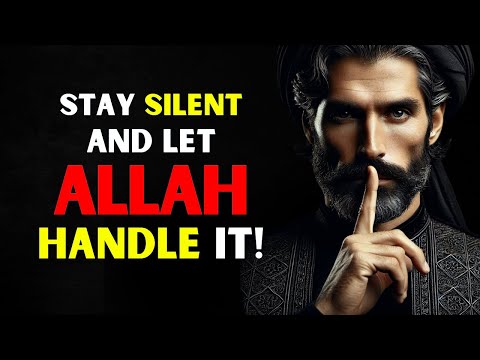 Stay Silent and Let Allah Handle It! | ISLAM
