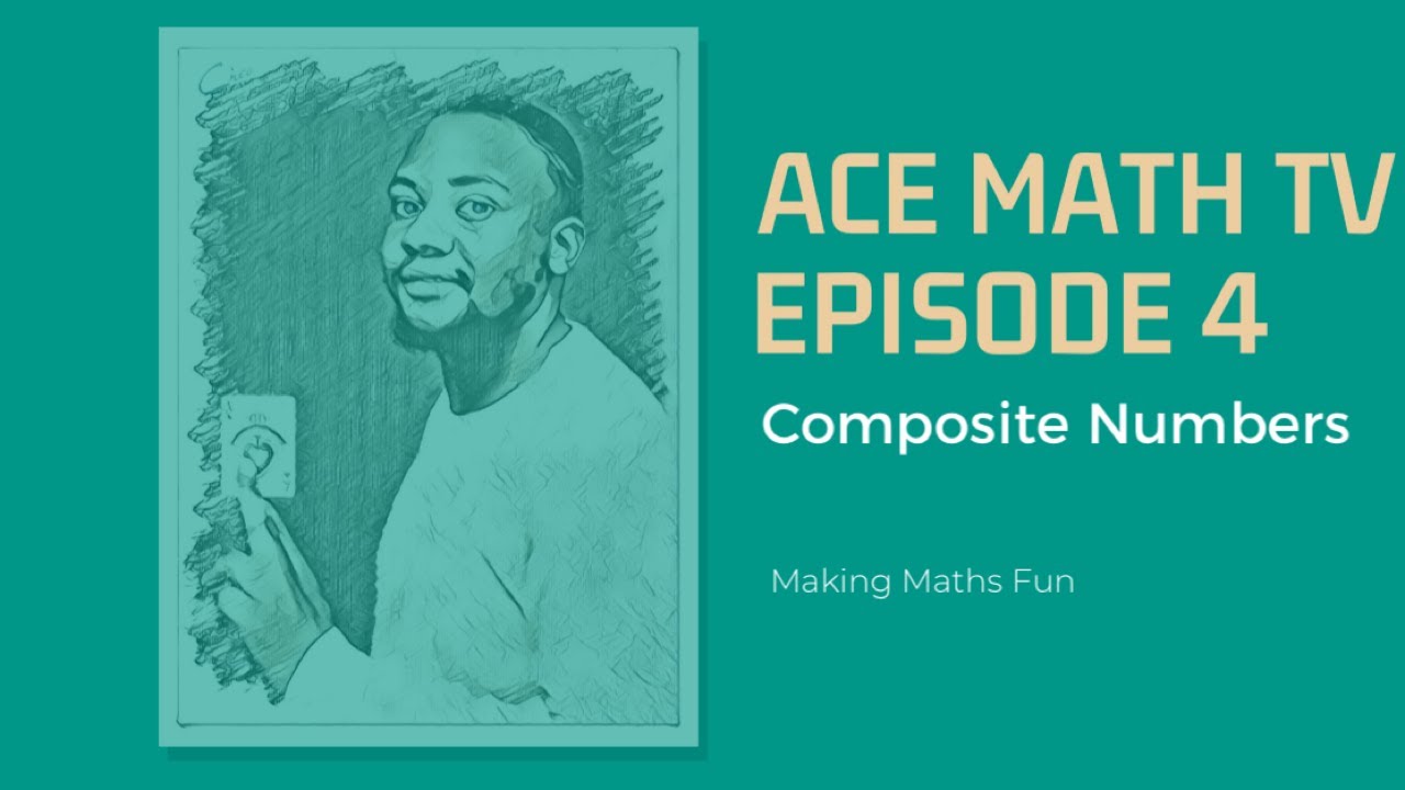 ACE MATH TV - EPISODE 4 - COMPOSITE NUMBERS - YouTube