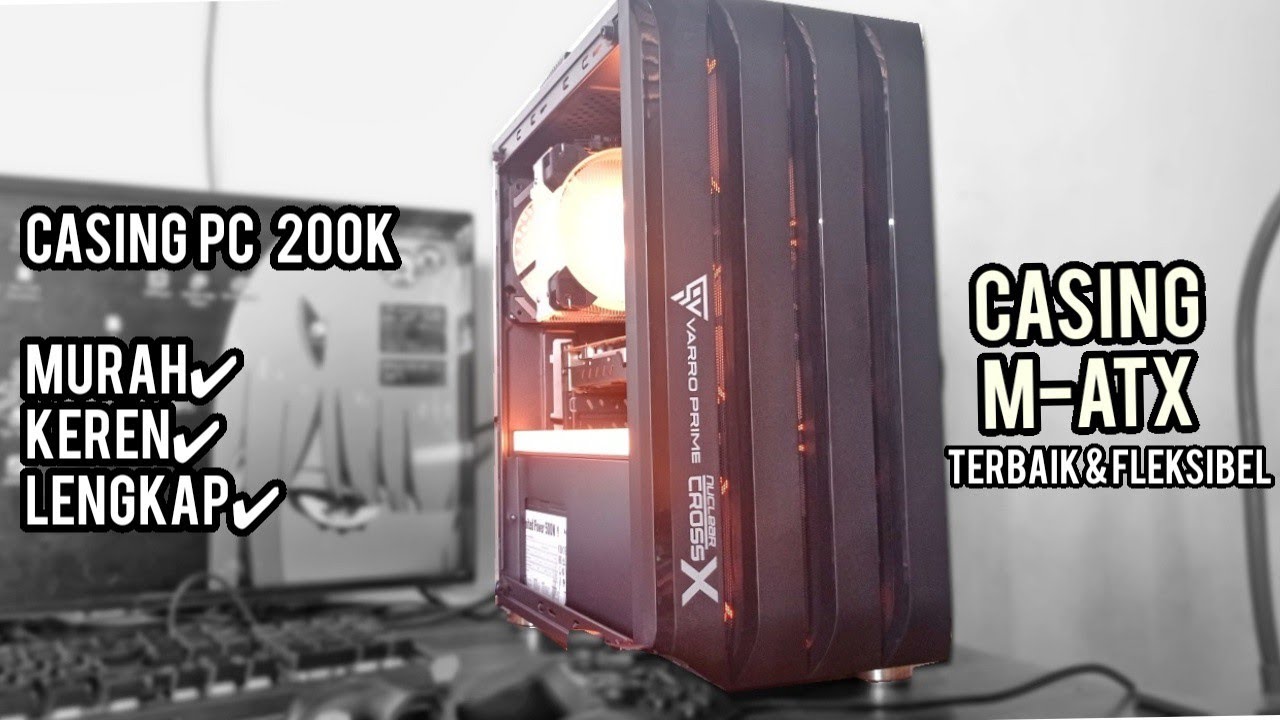 REVIEW LEBIH DETAIL CASING PC GAMING VARRO PRIME NUCLEAR CROSS X - YouTube