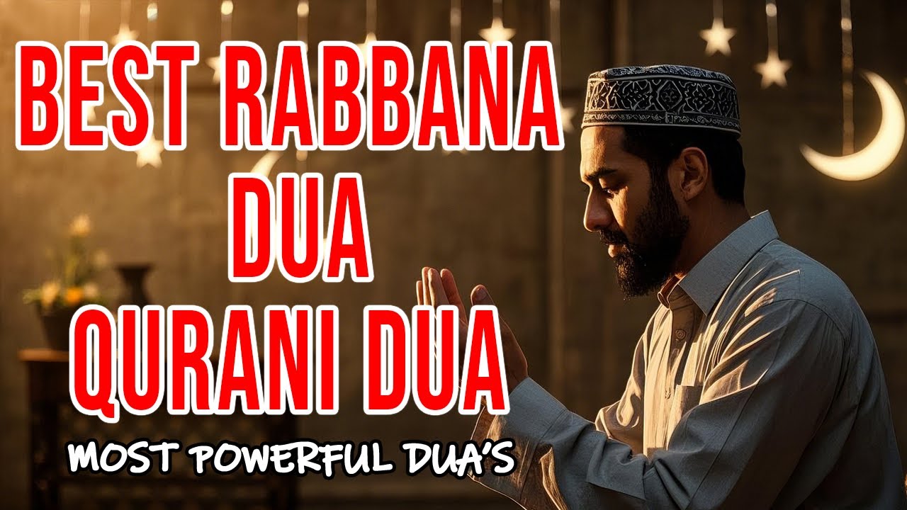 40 Rabbana Dua | Dua From Quran | Powerful Dua From Quran | Dua For ...