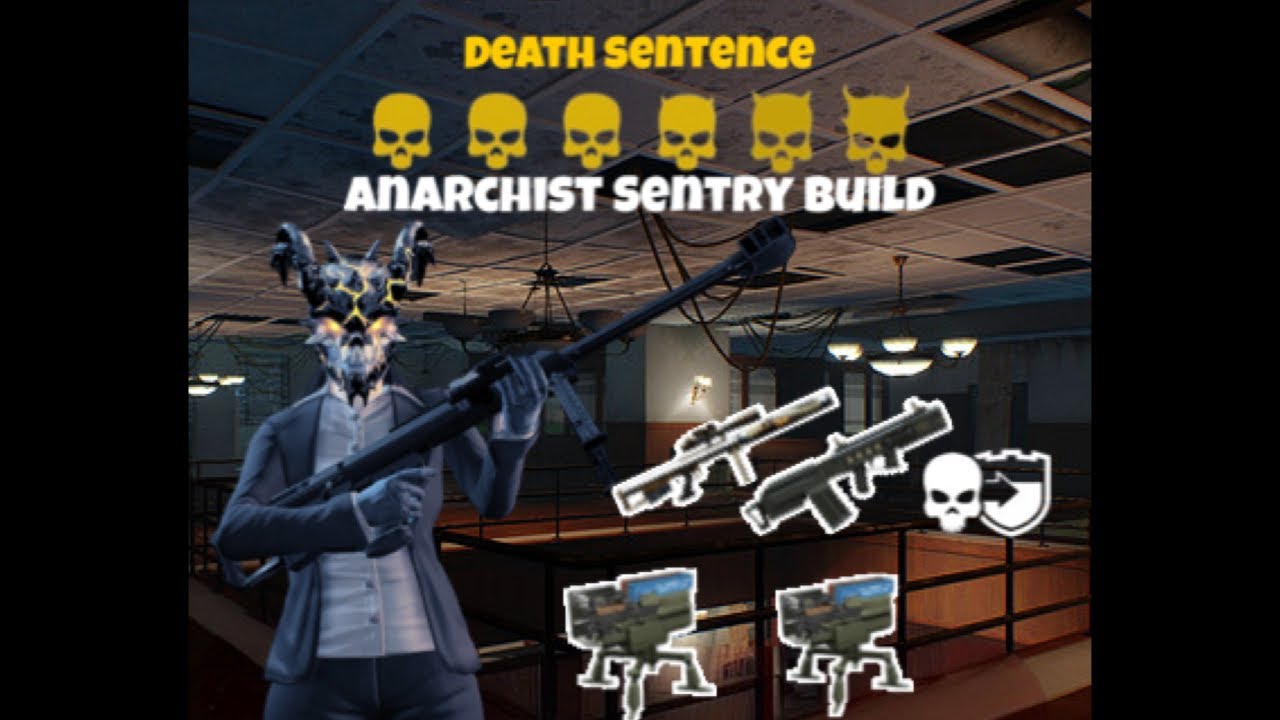 PAYDAY 2 - Anarchist Sentry Build - Death Sentence One Down - (Console ...