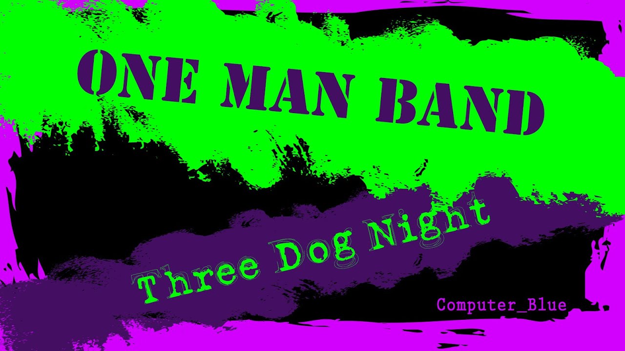 One Man Band - Three Dog Night Karaoke Version - YouTube