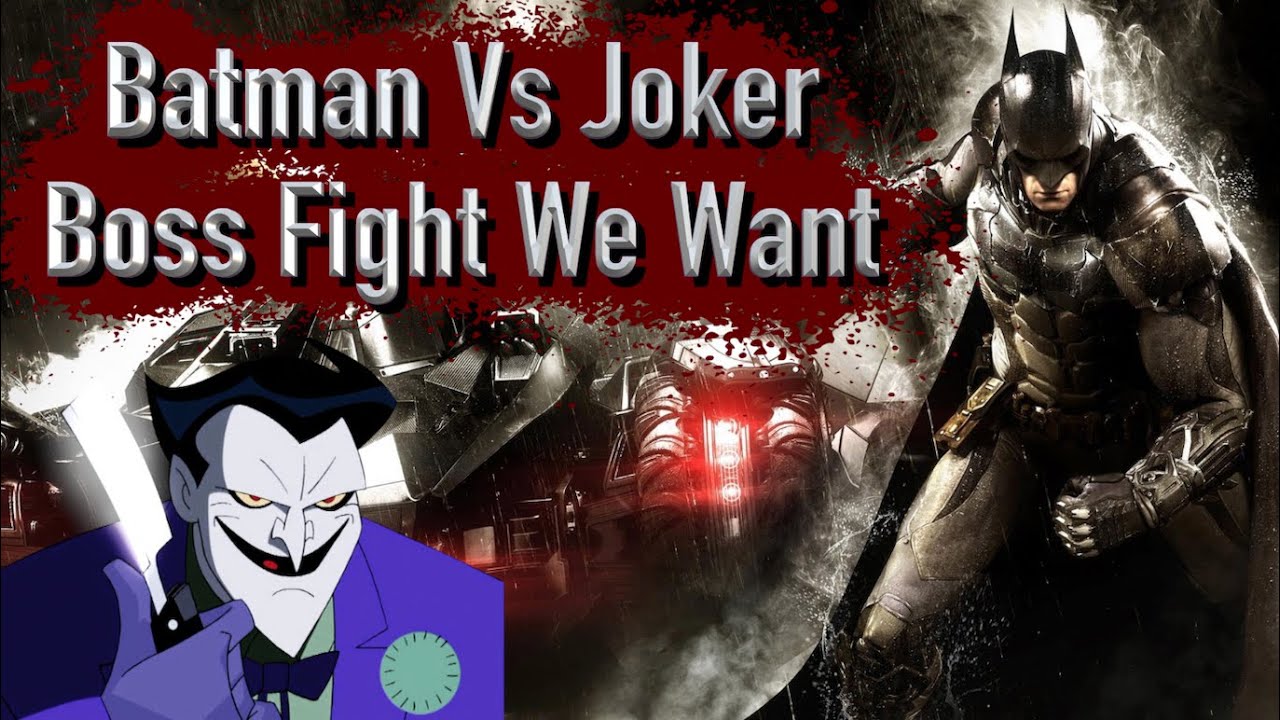 The Batman Vs Joker Boss Fight We Want (ArkhamVerse) - YouTube