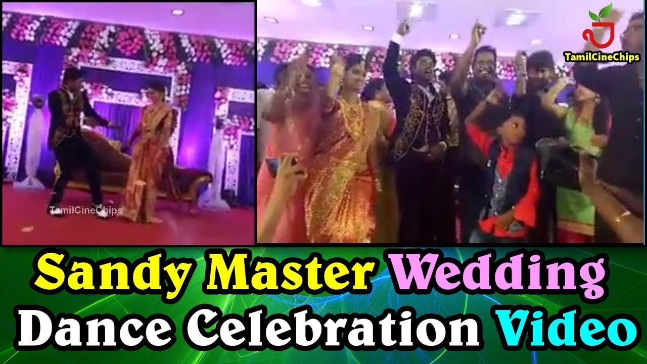 Sandy Master Wedding Dance Celebration Video - 20.8.17| Tamil Cinema ...