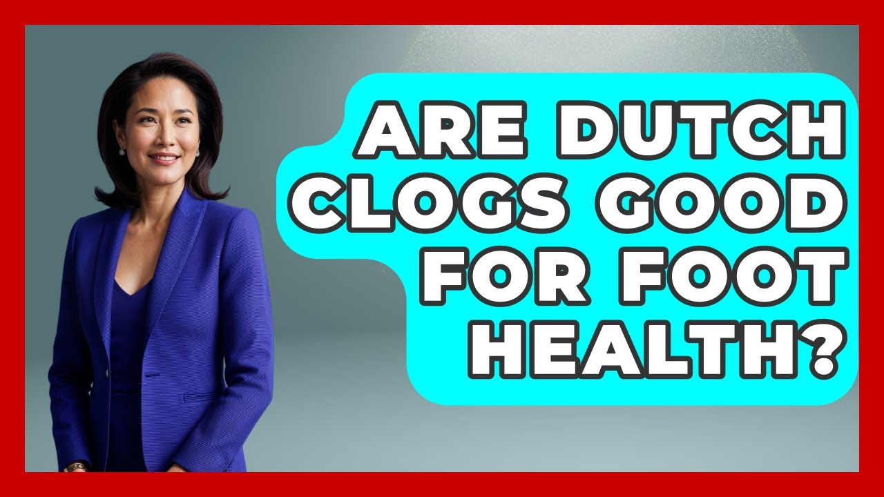 Are Dutch Clogs Good For Foot Health? - Exploring The Benelux - YouTube