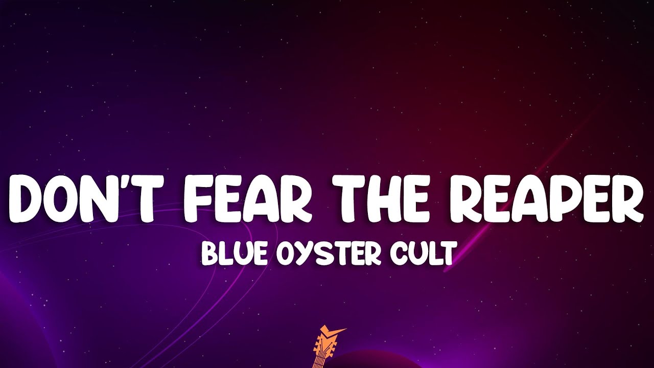 Blue Oyster Cult - (Don't Fear) The Reaper (Lyrics) - YouTube