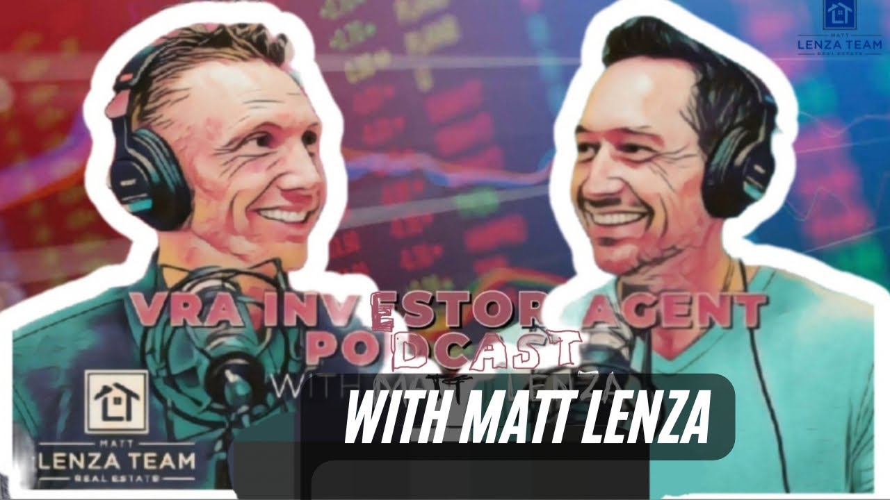 The Matt Lenza Real Estate Team - Investor Podcast - Lenza and Seymour ...