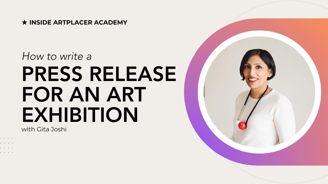 How to write a press release for an art exhibition with Gita Joshi ...