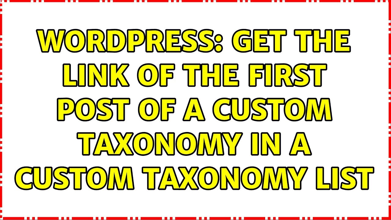 Wordpress Get The Link Of The First Post Of A Custom Taxonomy In A Wordpress Get The Link Of The First Post Of A Custom Taxonomy In A