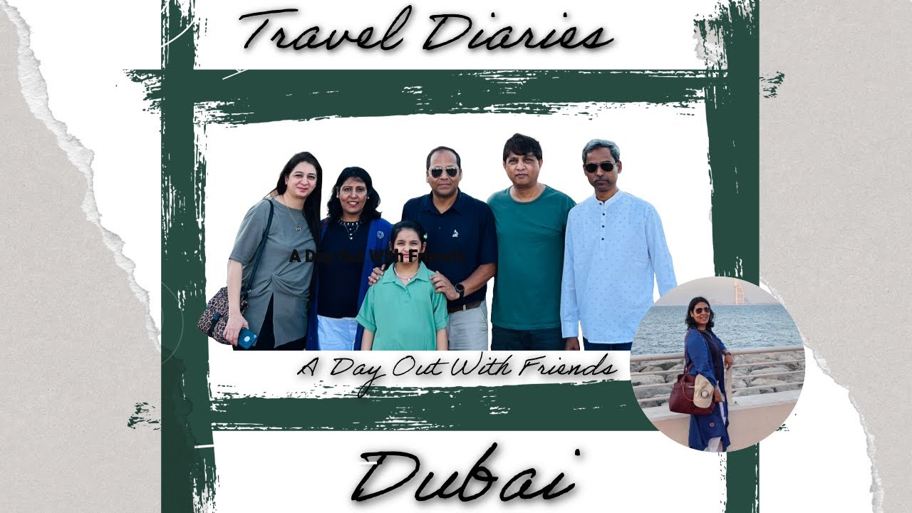 A Day Out With Friends In Dubai | Exploring the Best of the City ...