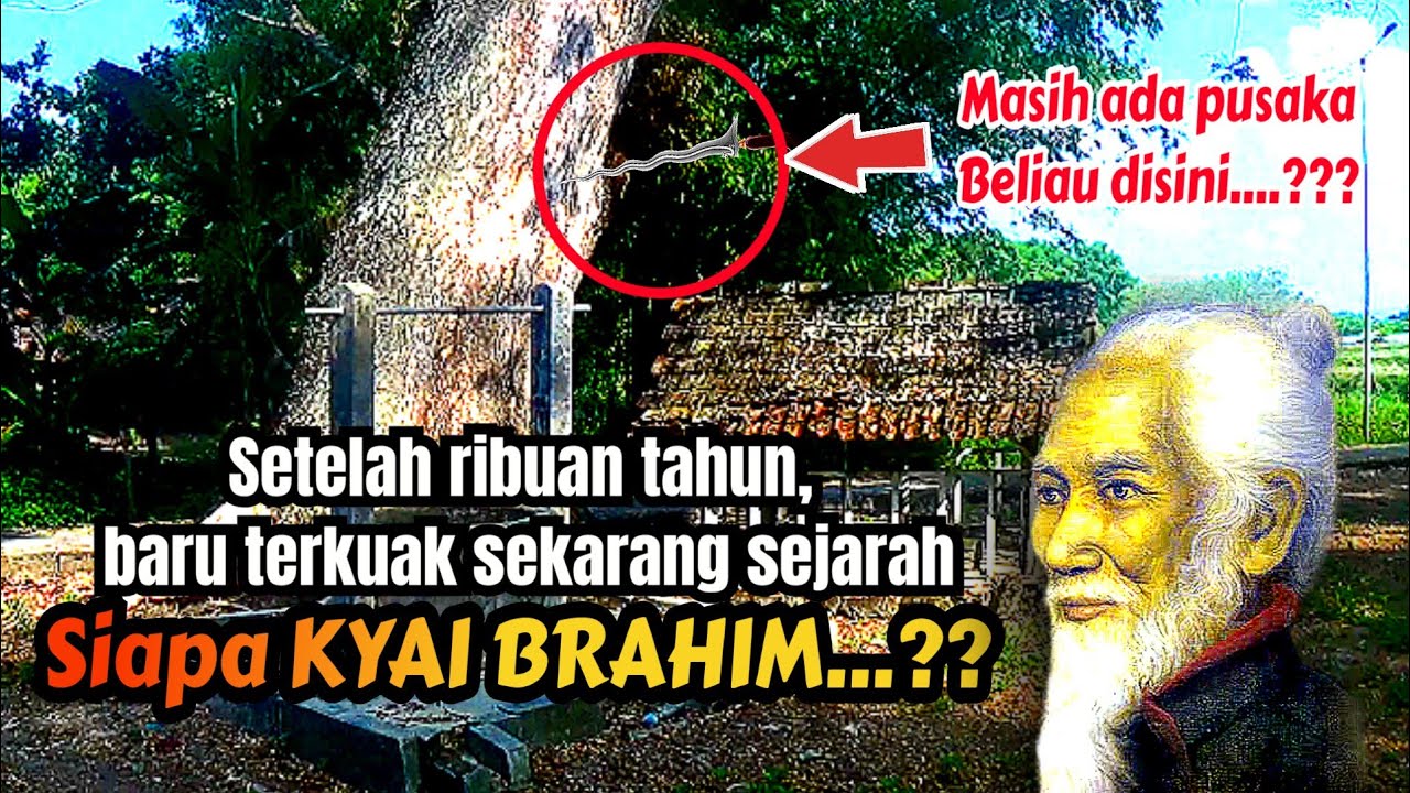 Ribuan tahun baru terungkap SEJARAH siapa MBAH KYAI BRAHIM...?? - YouTube
