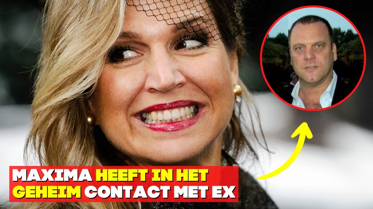 Koningin Maxima Heeft In Het Geheim Contact Met Haar Ex - YouTube