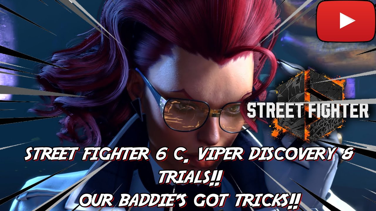 Street Fighter 6 C. Viper Discovery & Trials! OUR BADDIE GOT TRICKS ...