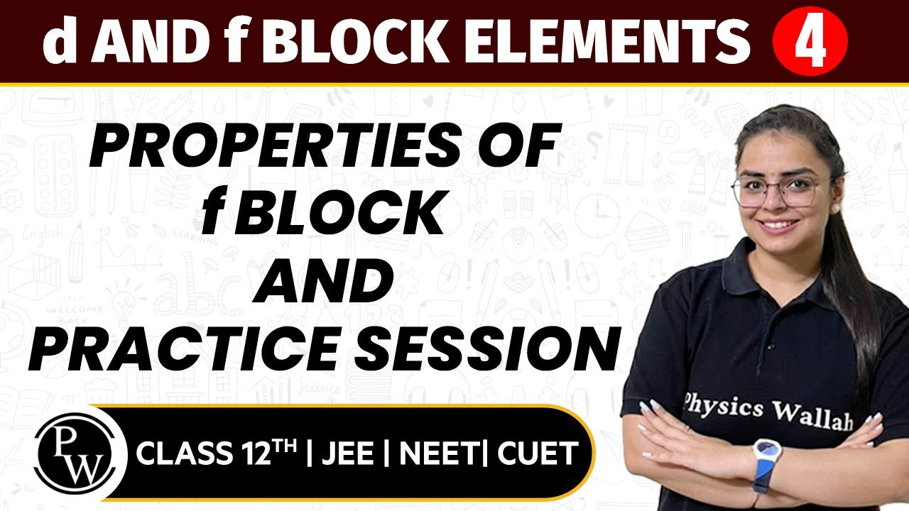 d and f Block Elements 04 | Properties of f Block and Practice Session ...