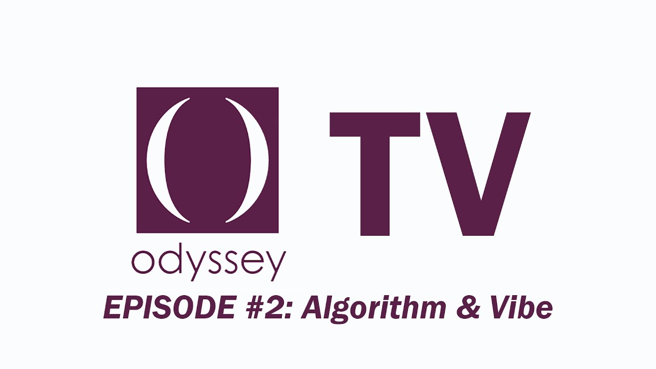 Odyssey TV Episode 2: Algorithm & Vibe - YouTube