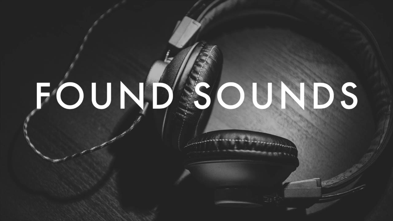 Found Sounds - YouTube