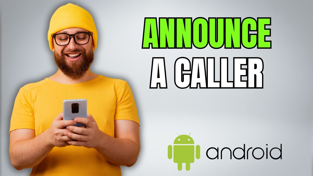 How to Make Your Phone Announce a Caller on Android or Samsung Galaxy ...