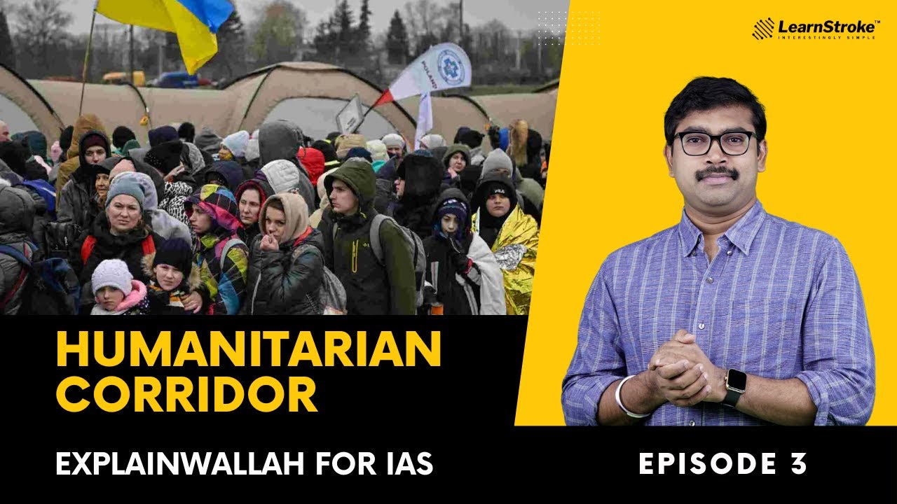 What is Humanitarian Corridor? | ExplainWallah for IAS | Episode 3 ...