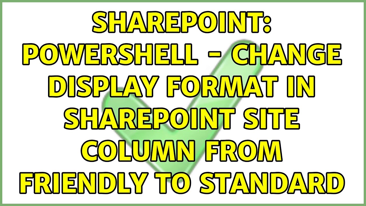 Sharepoint: Powershell - Change display format in SharePoint Site ...