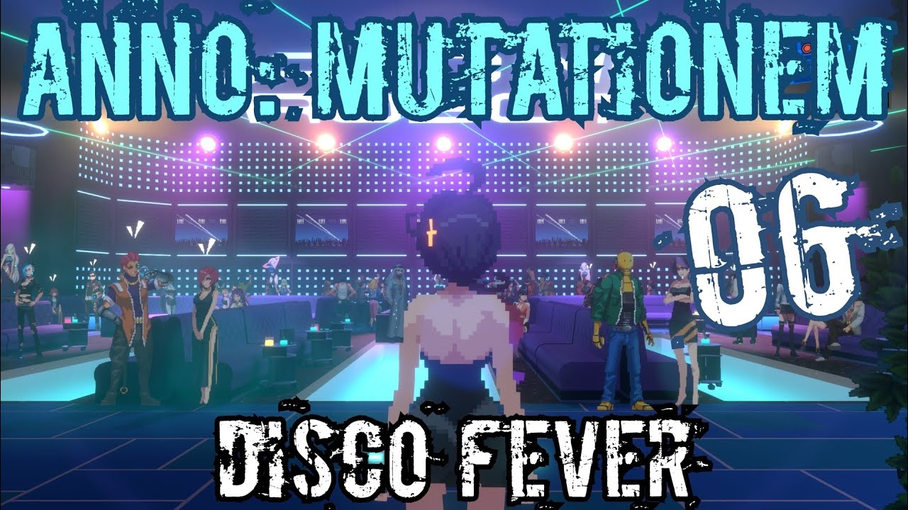 ANNO:Mutationem Ps5 Let's Play 06 [Disco Fever] - YouTube
