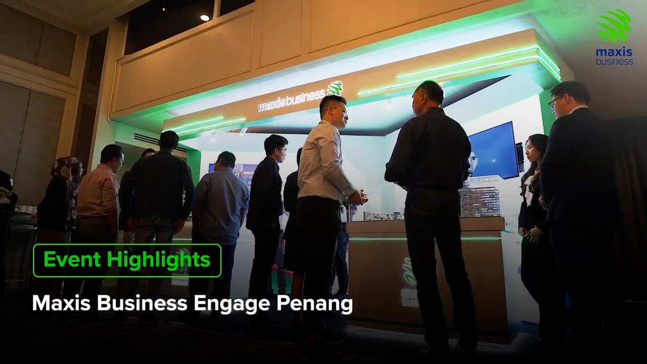 Event Highlight: Maxis Business Engage Penang - YouTube