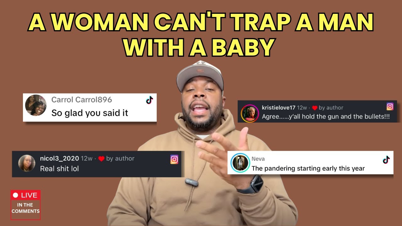 A Woman Can't Trap A Man With A Baby | Live In The Comments - YouTube