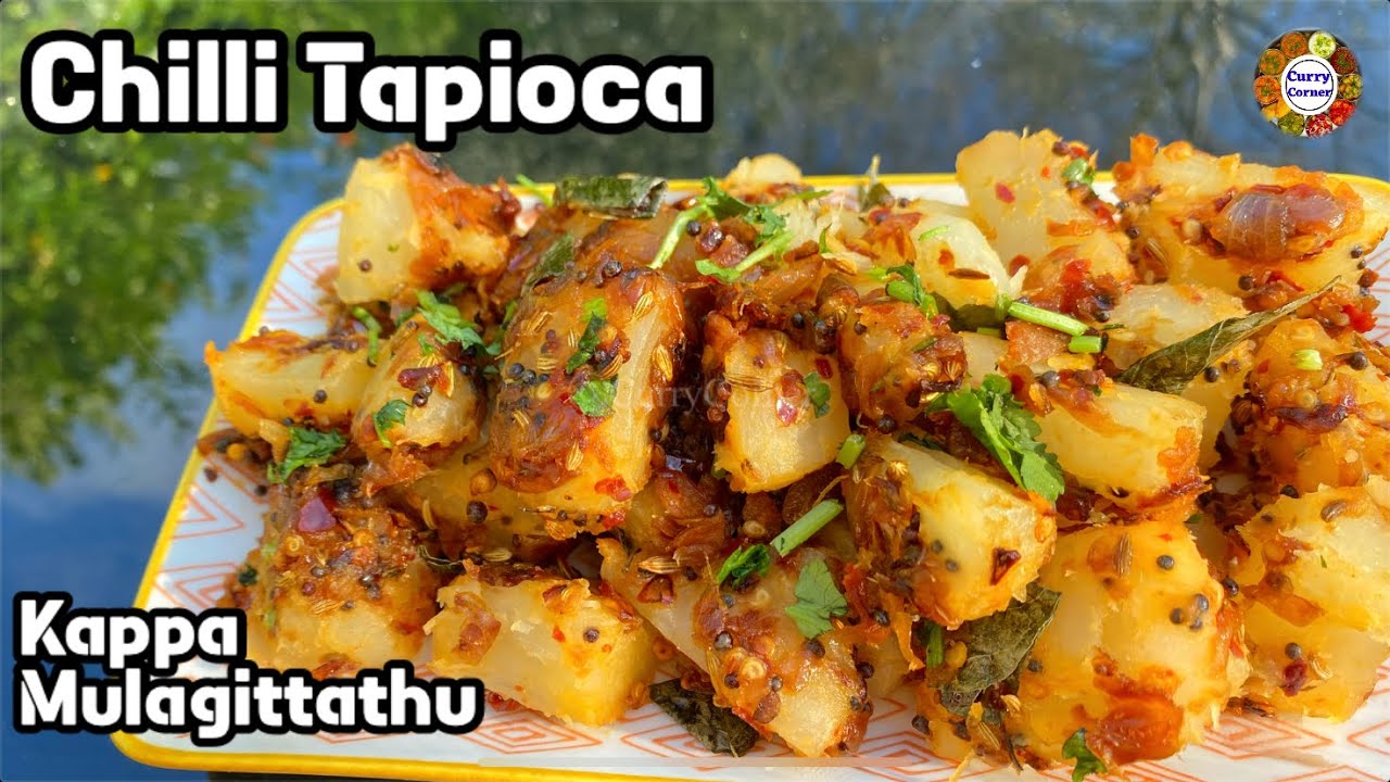 Chilli Tapioca | Kappa Mulagitathu |A Quick & Healthy Snack Recipe ...
