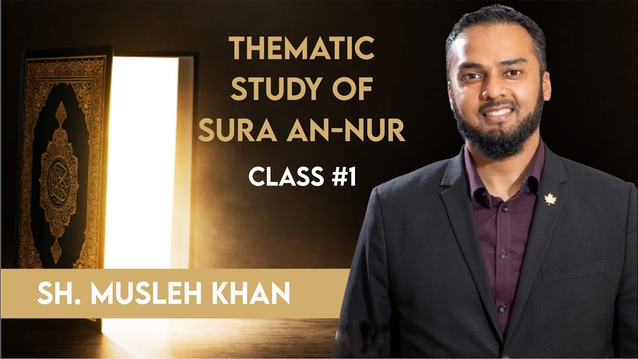Thematic Study of Surah Nur | Intro to Class - YouTube