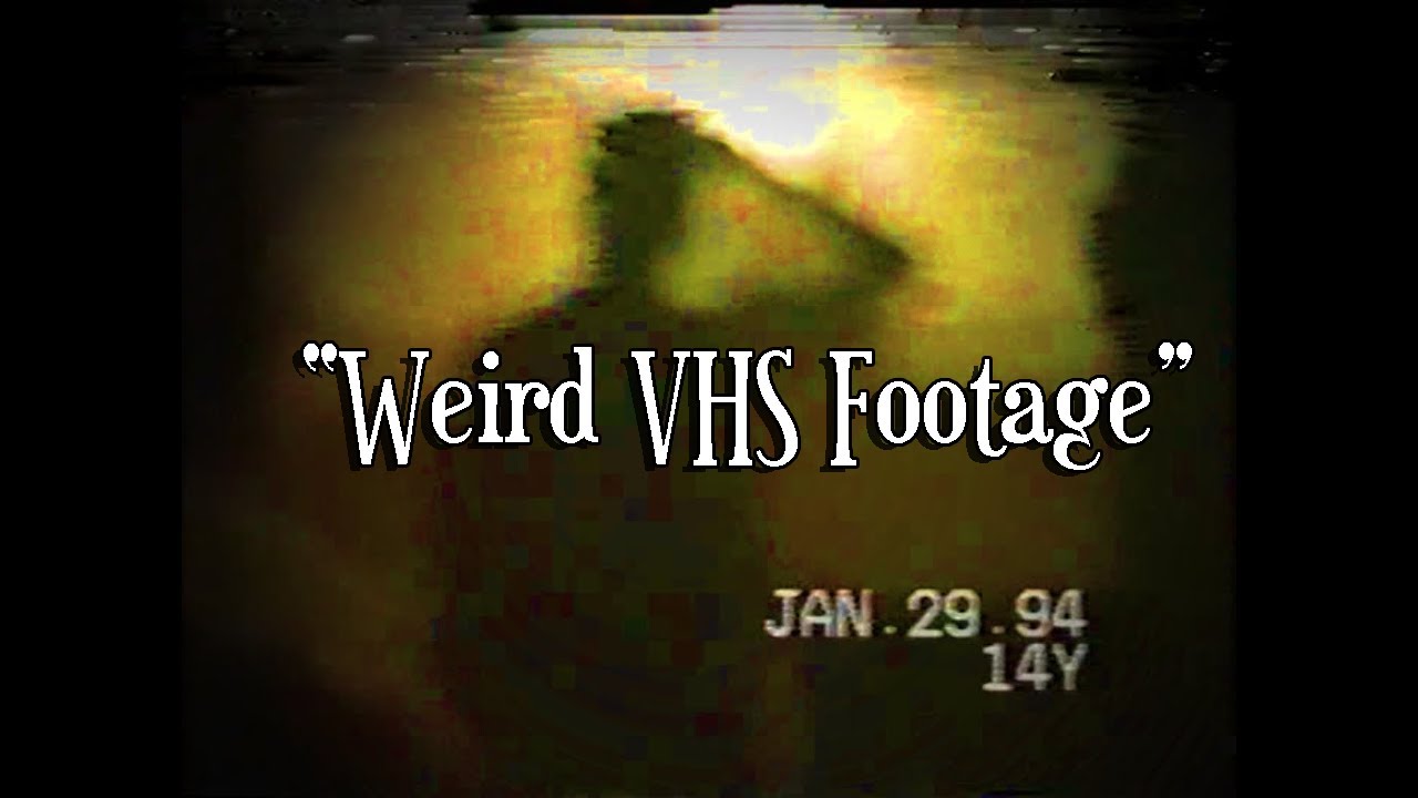 "Weird VHS Footage" Creepypasta - YouTube