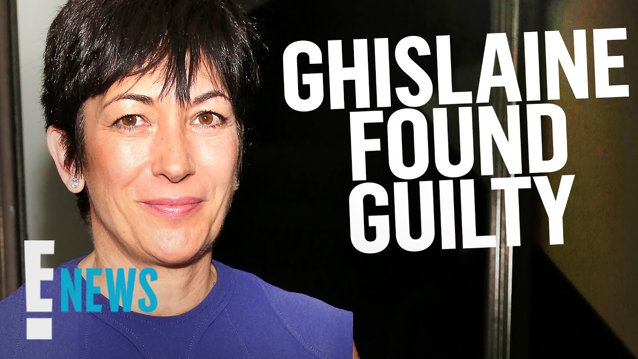 Ghislaine Maxwell Found GUILTY in Sex Trafficking Trial | E! News - YouTube