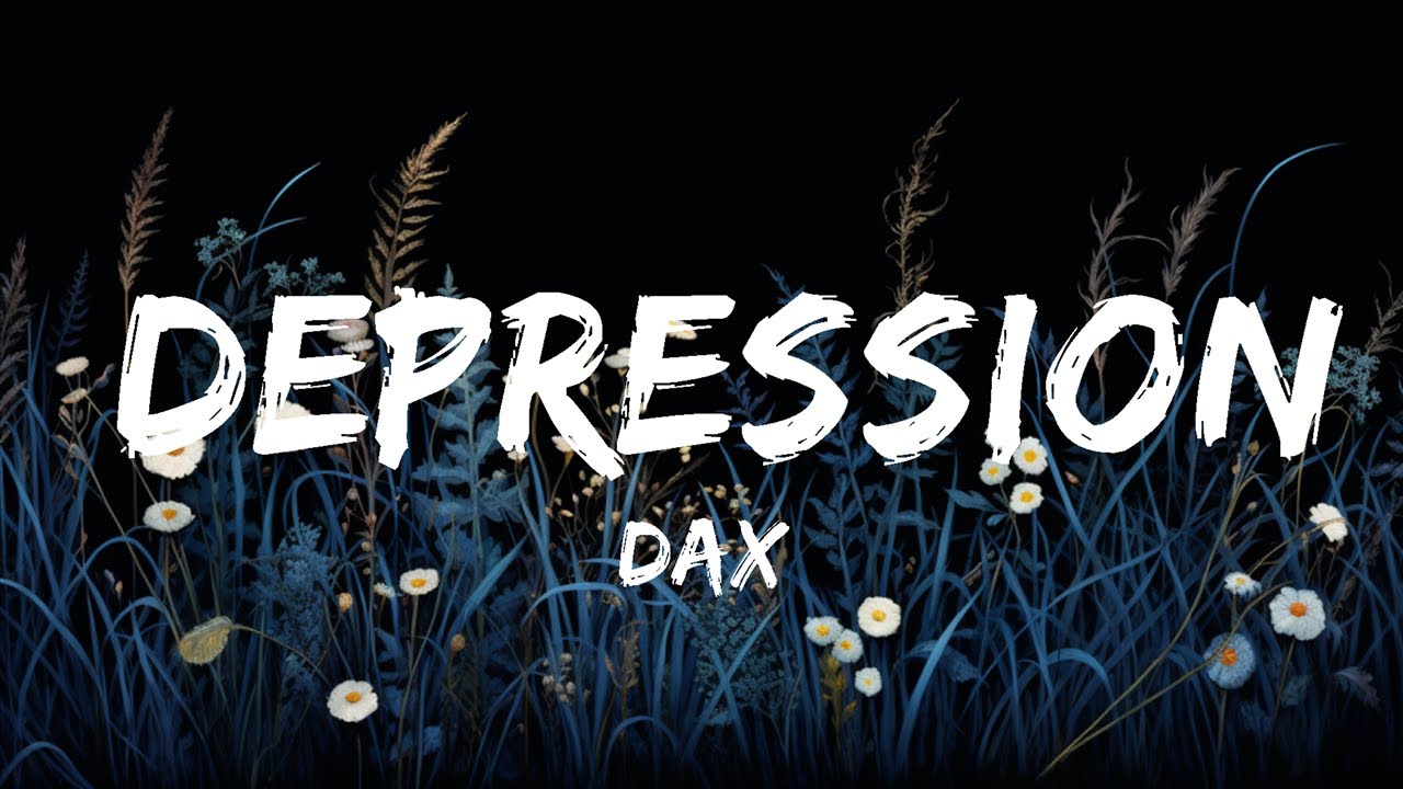 Dax - Depression (Lyrics) | lyrics time - YouTube
