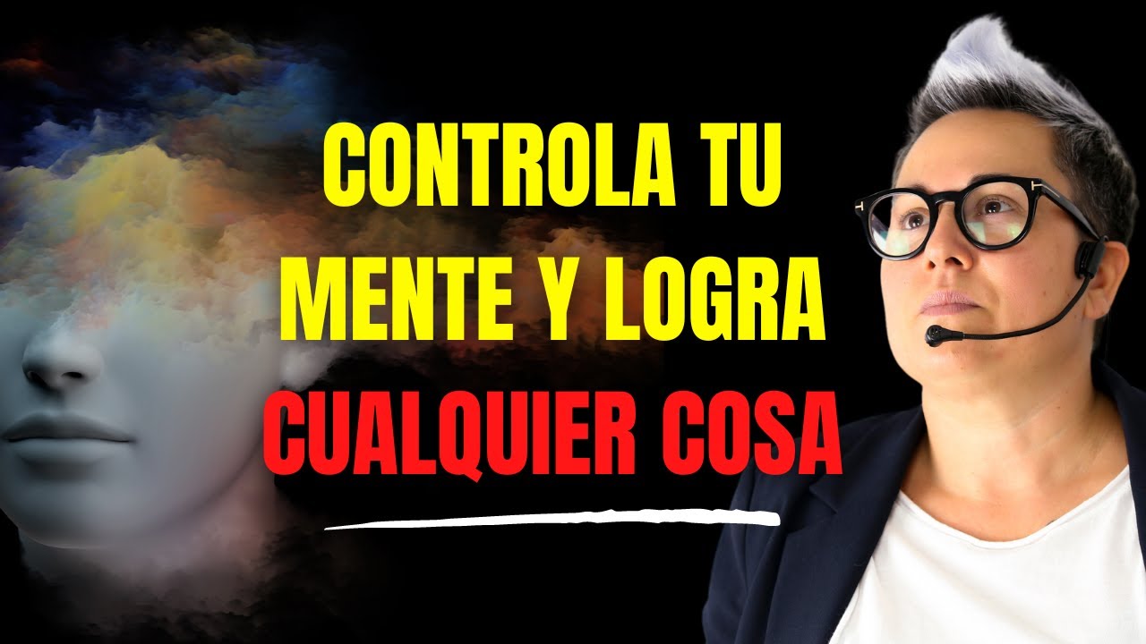 Cómo Controlar Tu Mente (Lávate El Cerebro A Ti Mismo). Controla tu ...